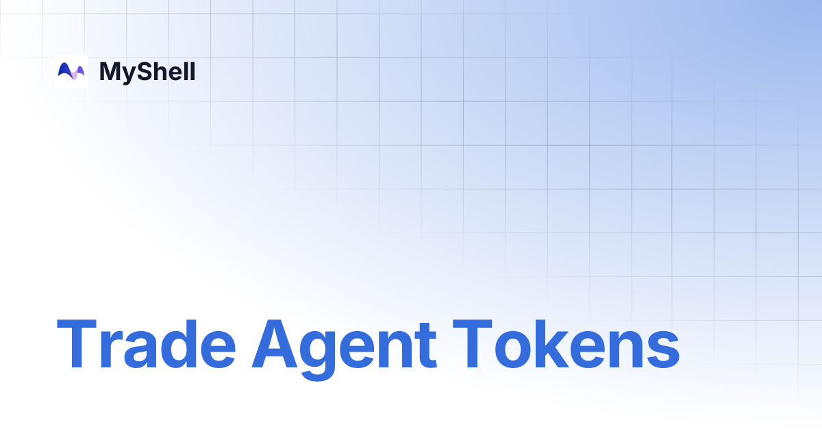 Trade Agent Tokens | MyShell