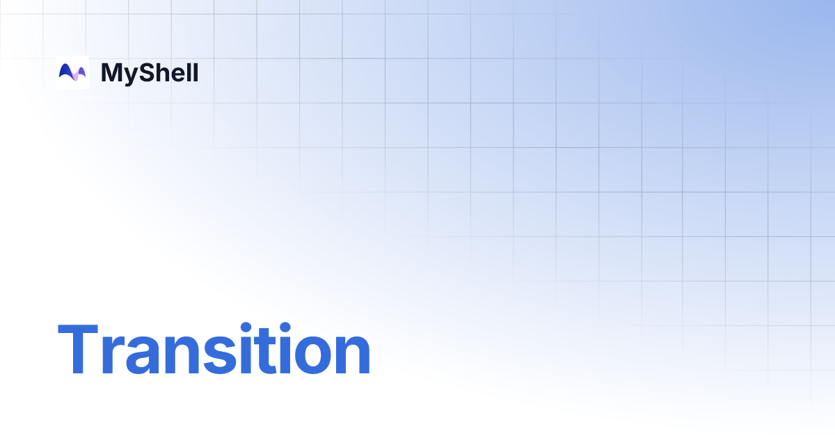 Transition | MyShell