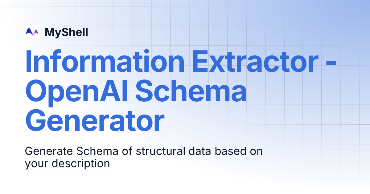 Information Extractor - OpenAI Schema Generator | MyShell