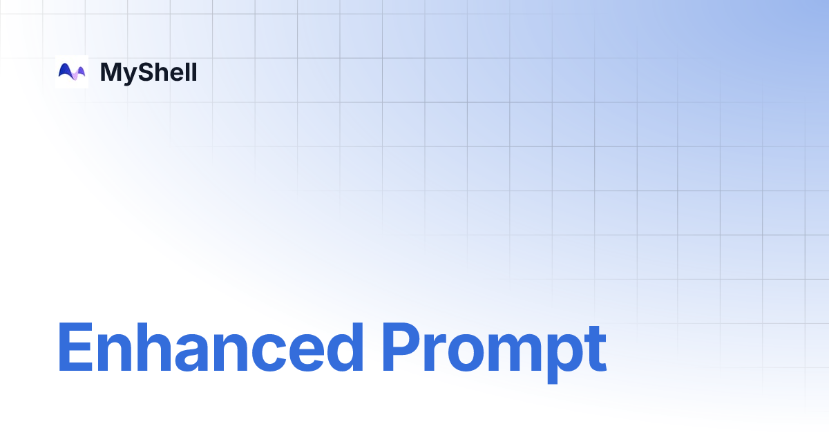 Enhanced Prompt | MyShell