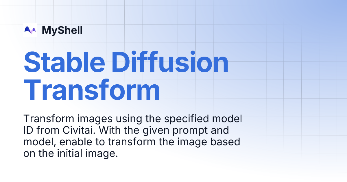 Stable Diffusion Transform | MyShell