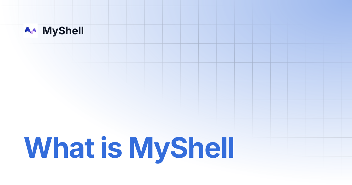 What is MyShell | MyShell