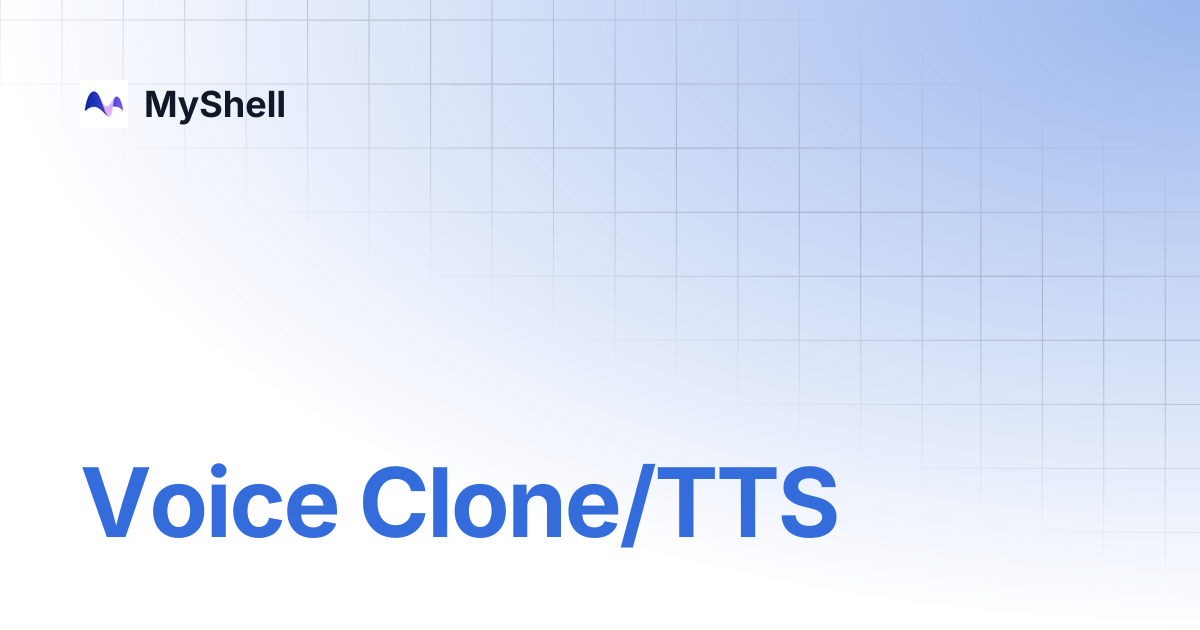 Voice Clone/TTS | MyShell