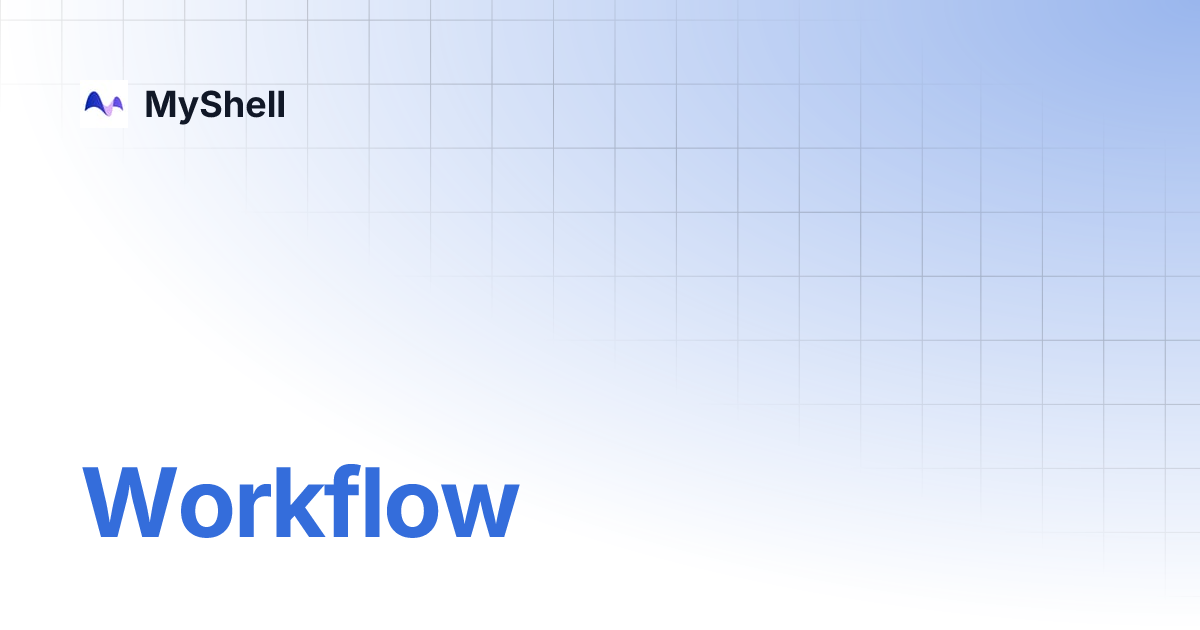 Workflow | MyShell