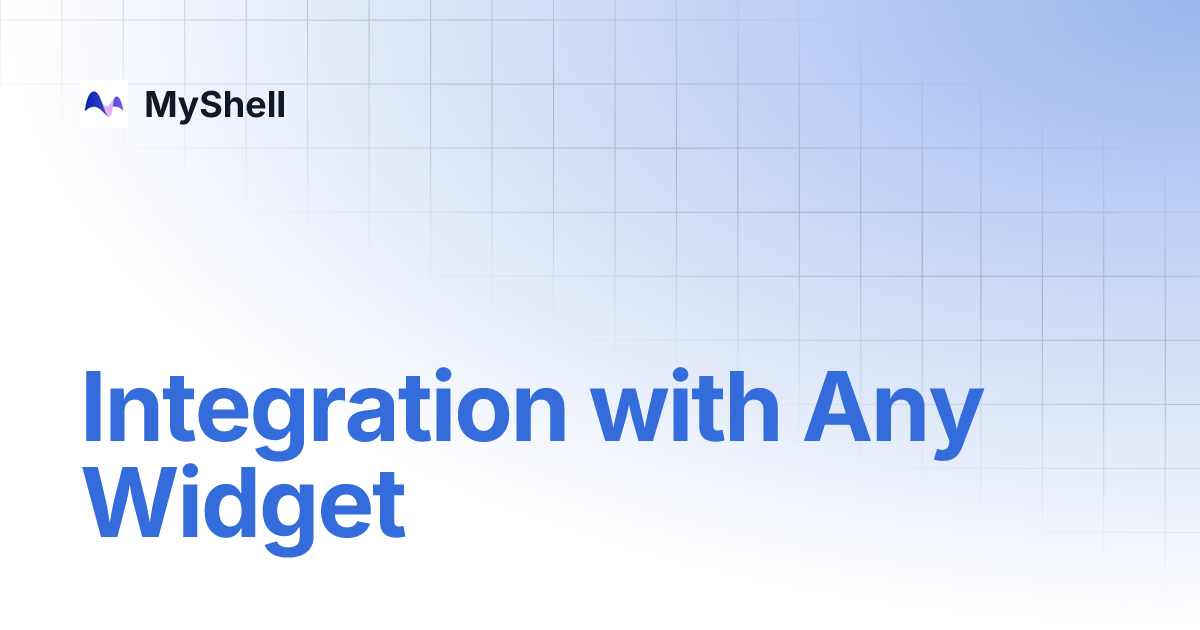 Integration with Any Widget | MyShell