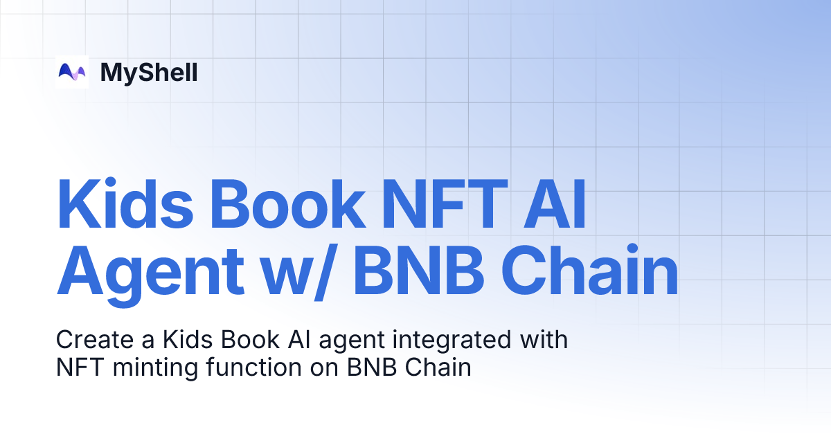 Kids Book NFT AI Agent w/ BNB Chain | MyShell