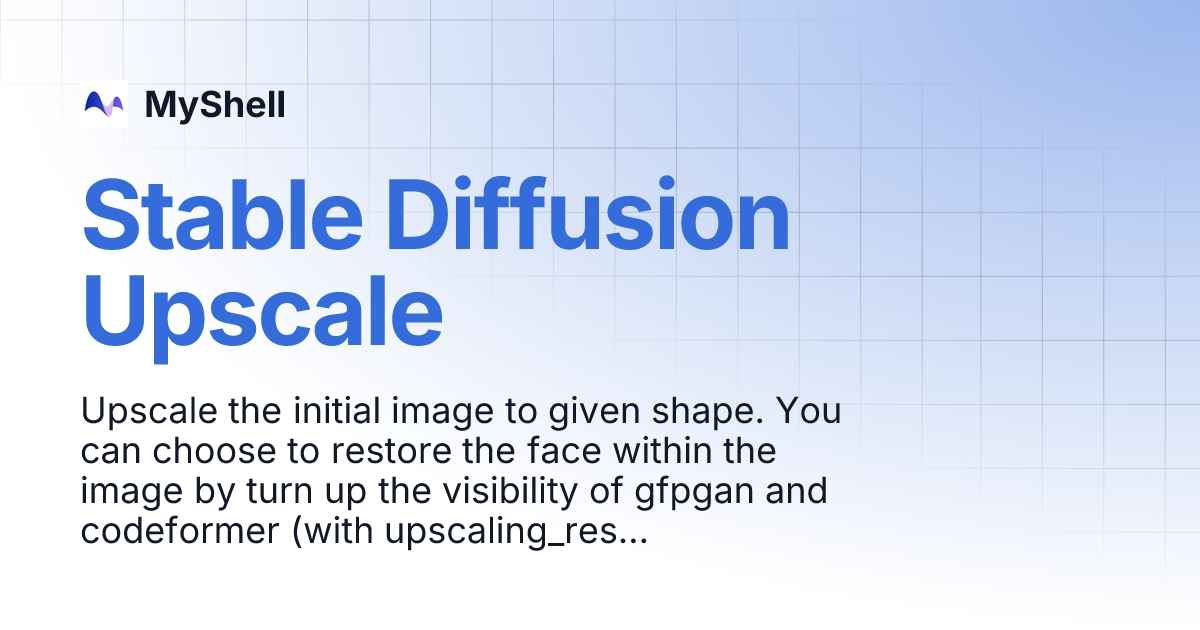 Stable Diffusion Upscale | MyShell
