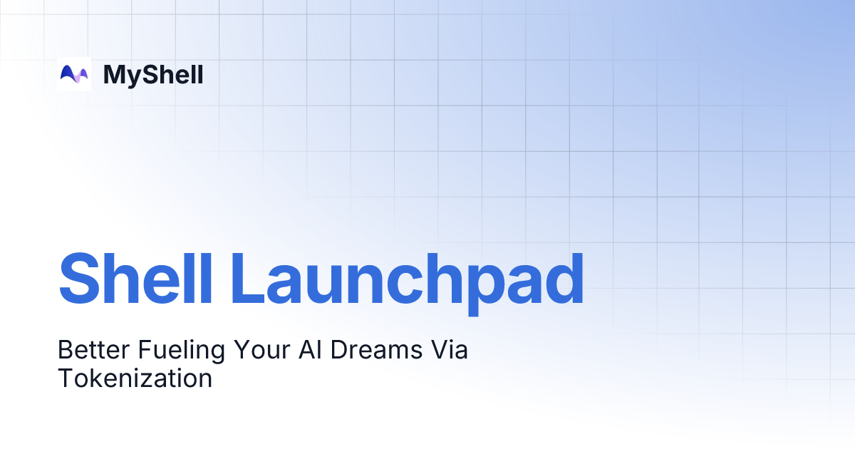 Shell Launchpad | MyShell
