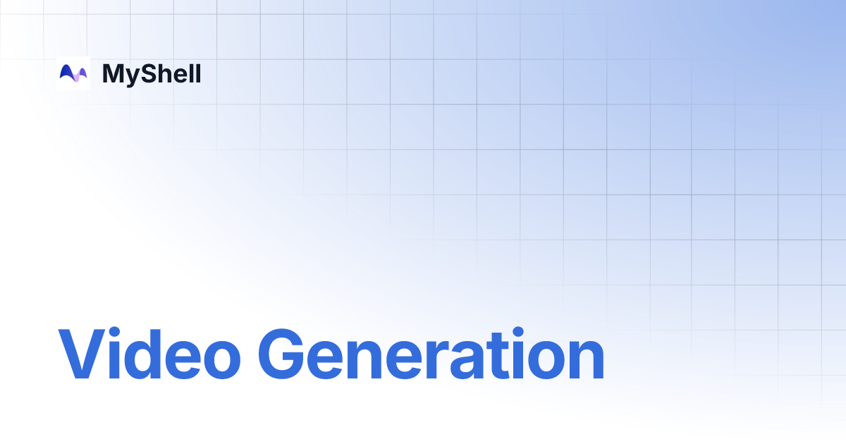 Video Generation | MyShell
