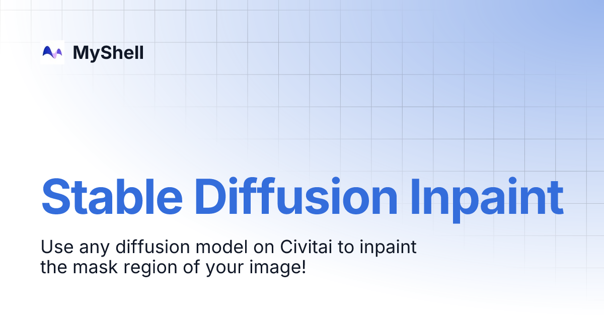 Stable Diffusion Inpaint | MyShell