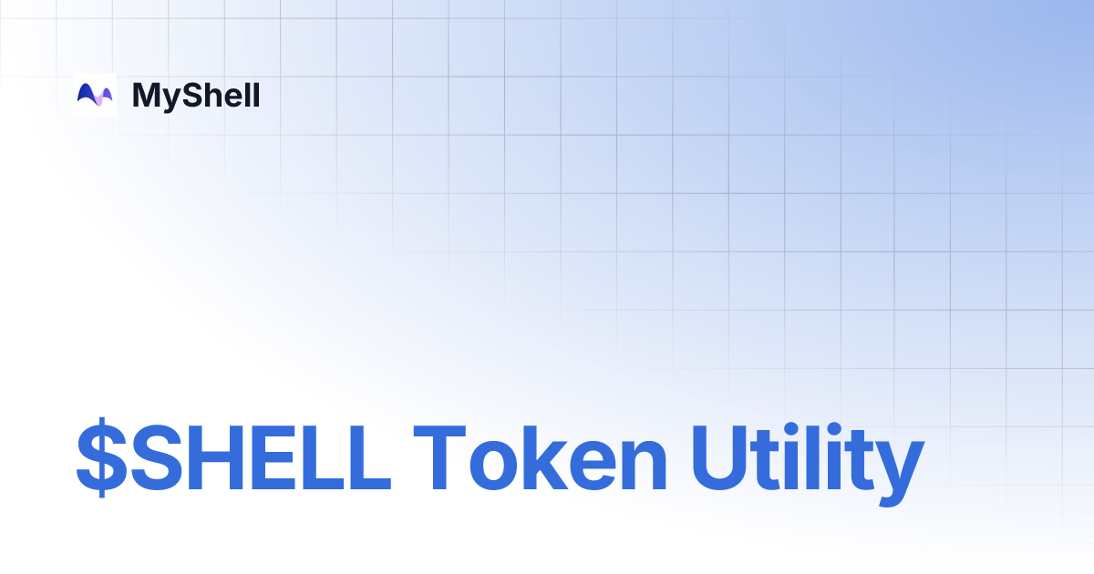 $SHELL Token Utility | MyShell