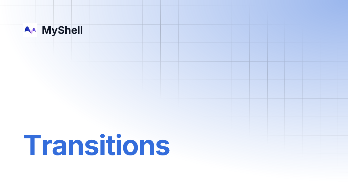 Transitions | MyShell